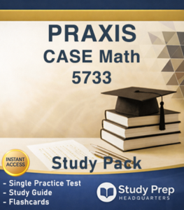 Praxis CASE Math 5733 Study Pack – Test & Guide | StudyPrepHQ